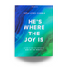 He's Where the Joy Is: Getting to Know the Captivating God of the Trin ...
